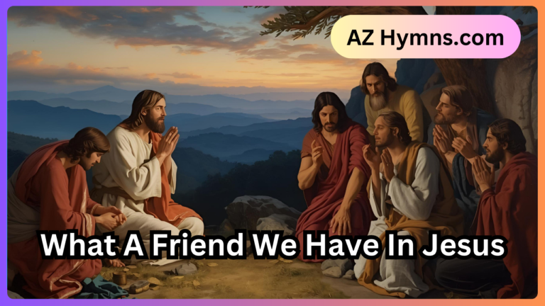 Hymns: What A Friend We Have In Jesus Lyrics - AZHymns.Com